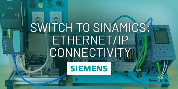 Switch to SINAMICS: EtherNet/IP Connectivity - Electro-Matic